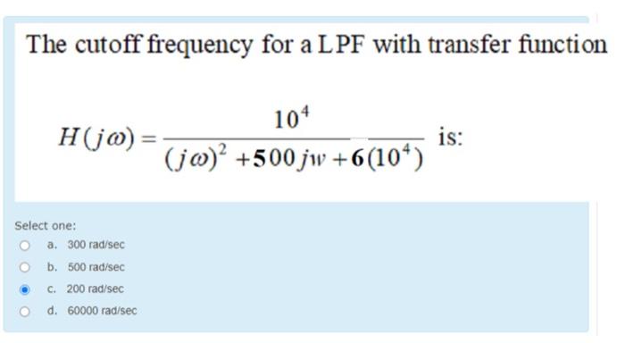 Solved The cutoff frequency for a LPF with transfer function | Chegg.com