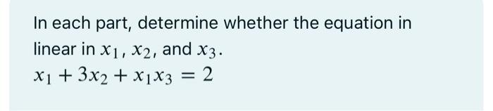 Solved In each part, determine whether the equation in | Chegg.com