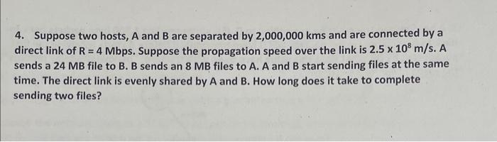 Solved 4. Suppose two hosts, A and B are separated by | Chegg.com