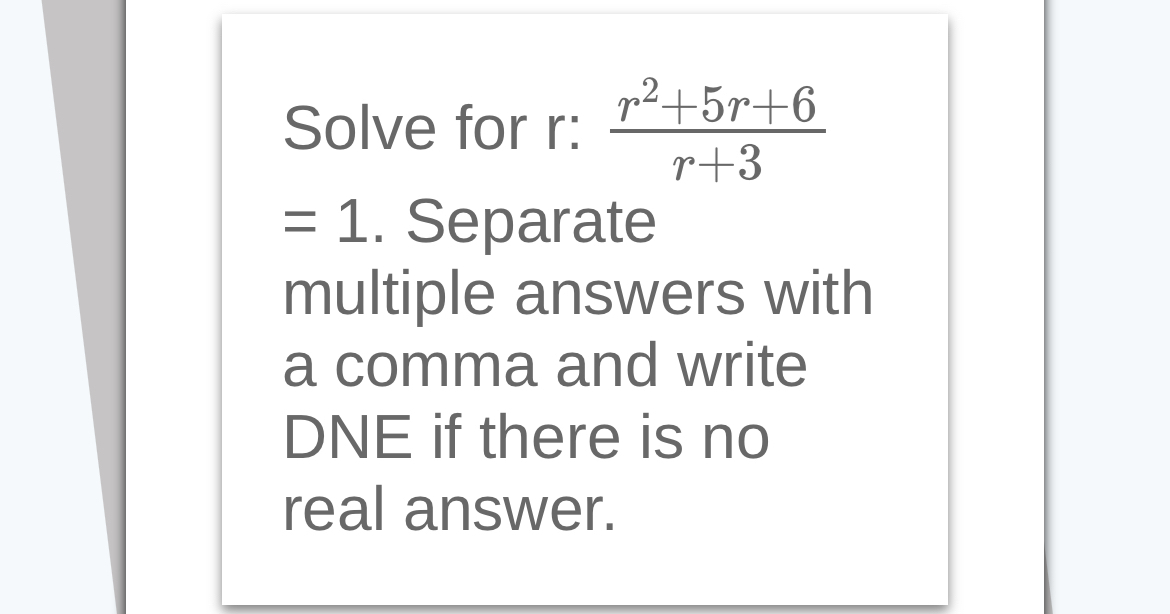 Solved Solve for r:r2+5r+6r+3 =1. ﻿Separate multiple answers | Chegg.com