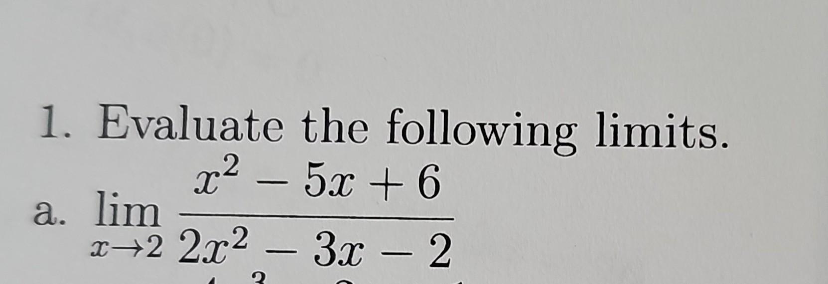 Solved 1. Evaluate the following limits. a. | Chegg.com