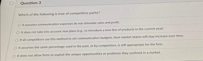 Which of the following is true of competitive parity? | Chegg.com