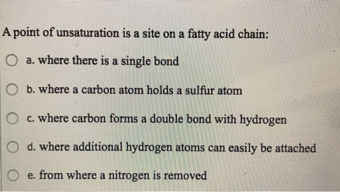 Solved a point of unsaturation is a site on a fatty acid | Chegg.com