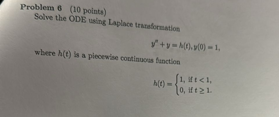 Solved Problem 6 ( 10 ﻿points)Solve the ODE using Laplace | Chegg.com