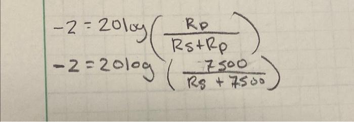 Solved - -2=20log -2=20log Rp RstRp 7.00 R8 + 7.500 | Chegg.com