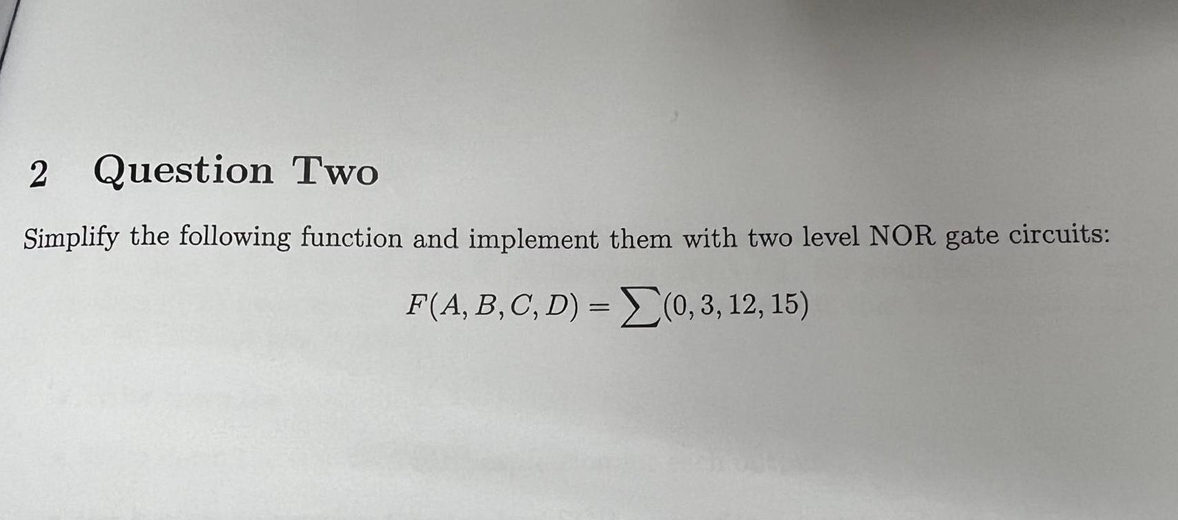 Solved 2 Question Two Simplify the following function and | Chegg.com
