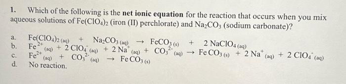 Solved 1. Which of the following is the net ionic equation | Chegg.com