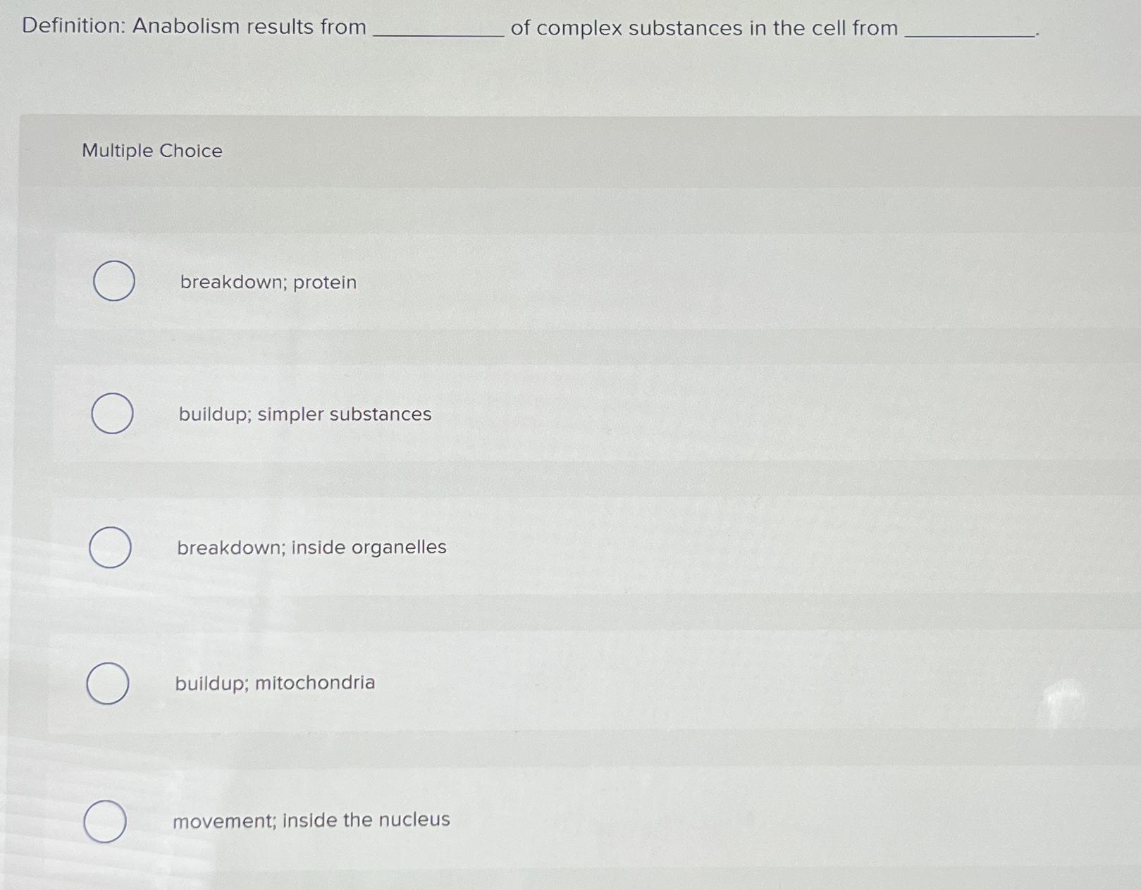 Solved Definition: Anabolism results fromof complex | Chegg.com