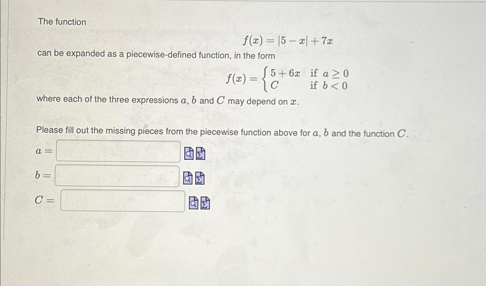 Solved The functionf(x)=|5-x|+7xcan be expanded as a | Chegg.com
