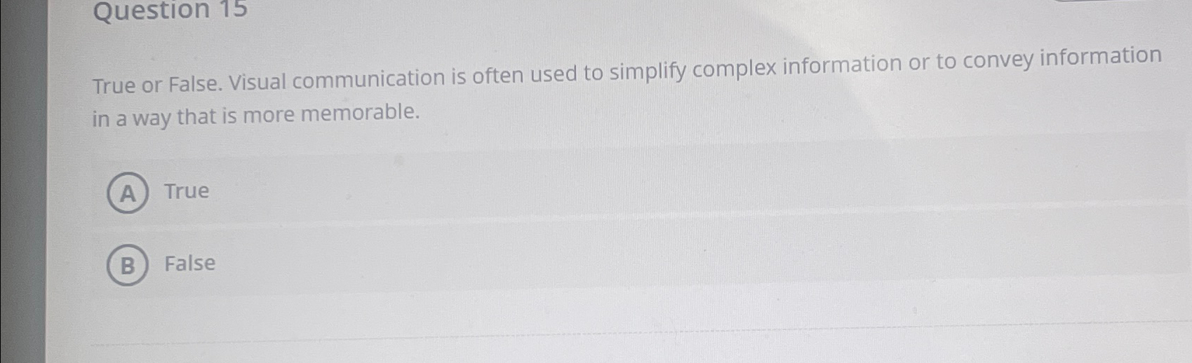 Solved Question 15True or False. Visual communication is | Chegg.com