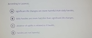 Solved According to Lazarus:significant life changes are | Chegg.com