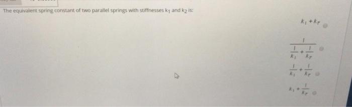 Solved The equivalent spring constant of two parallel | Chegg.com