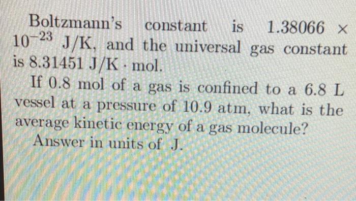 Solved Boltzmann's constant is 1.38066× 10−23 J/K, and the | Chegg.com