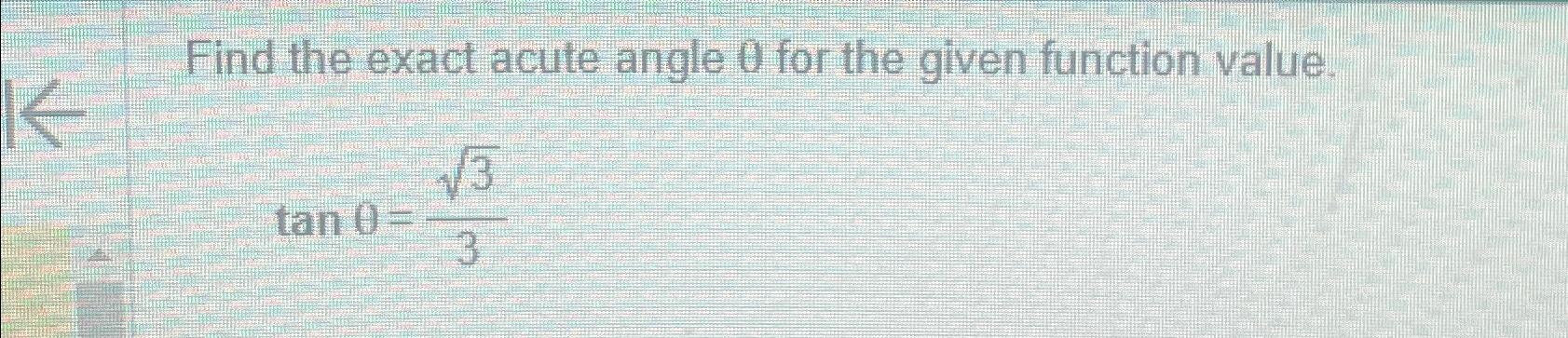 Solved Find the exact acute angle θ ﻿for the given function | Chegg.com
