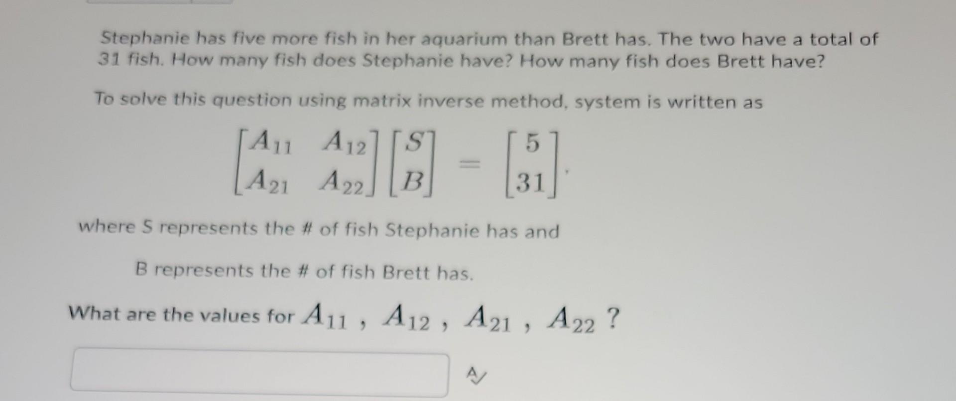 Solved Stephanie has five more fish in her aquarium than | Chegg.com