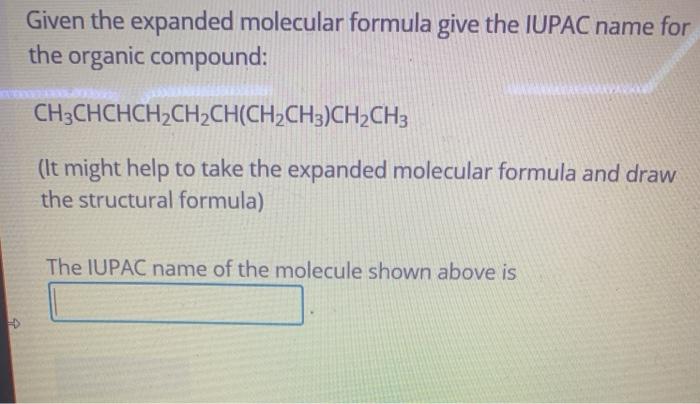 Solved Given the expanded molecular formula give the IUPAC | Chegg.com