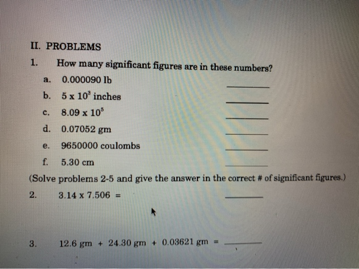 Solved II. PROBLEMS 1. How many significant figures are in | Chegg.com