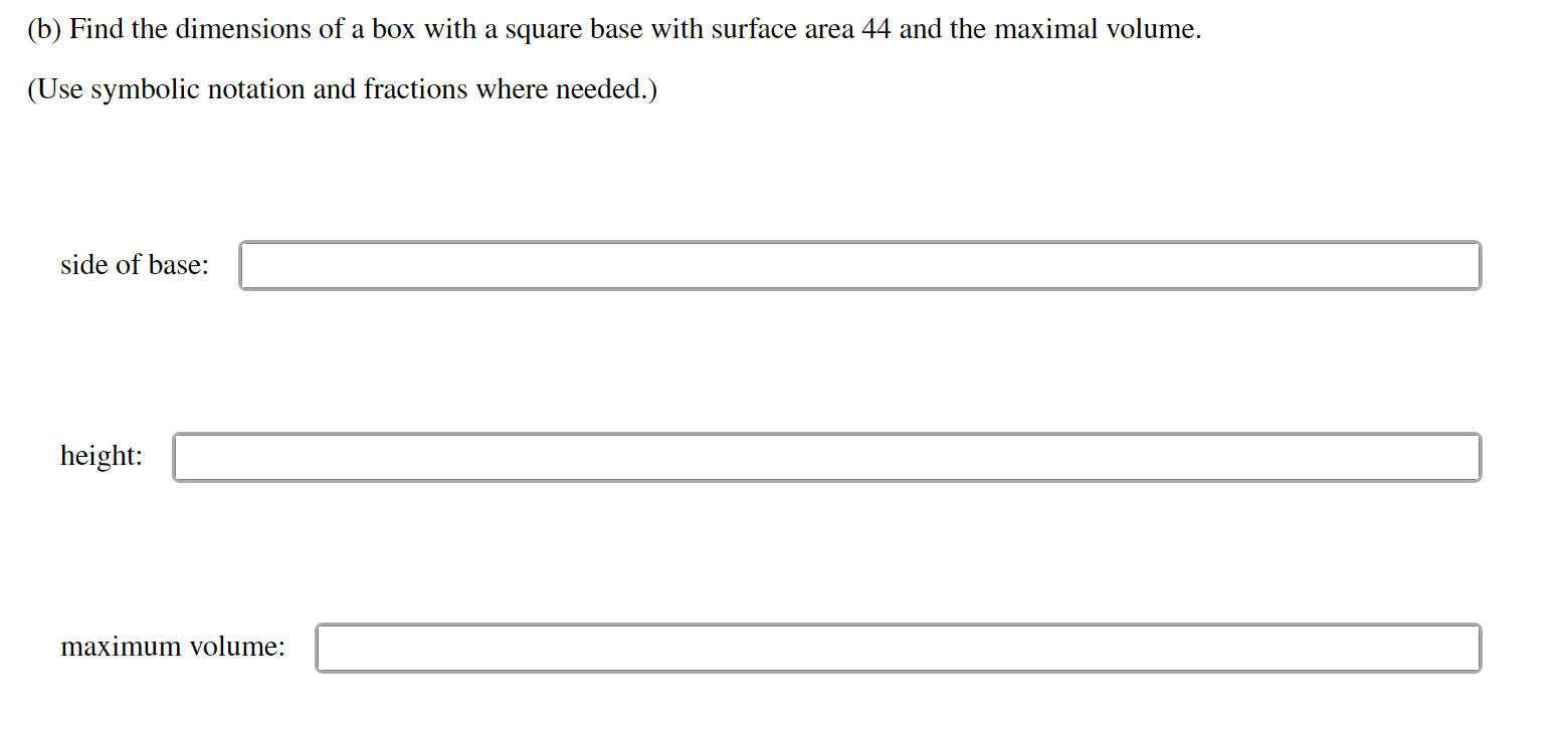 Solved (b) ﻿Find the dimensions of a box with a square base | Chegg.com