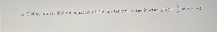 Solved 3. Using limits, find an equation of the line tangent | Chegg.com