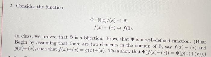 Solved 2. Consider the function Φ:R[x]/(x)f(x)+(x)→R↦f(0). | Chegg.com