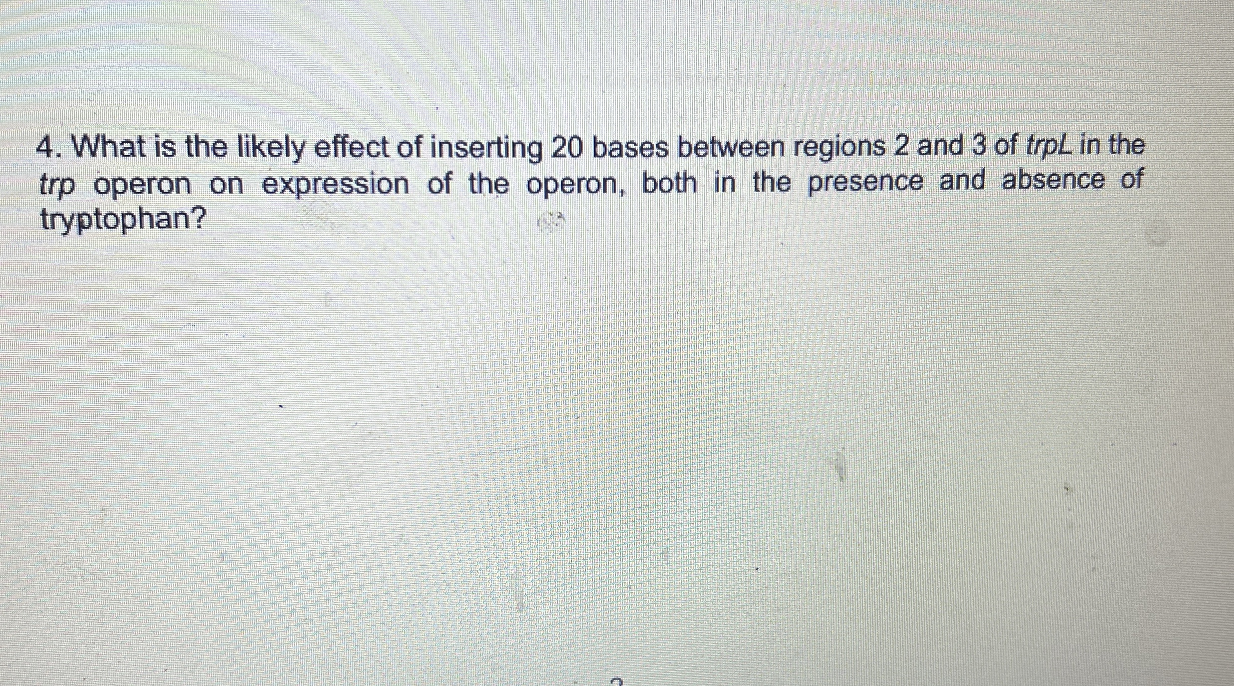 Solved What is the likely effect of inserting 20 ﻿bases | Chegg.com