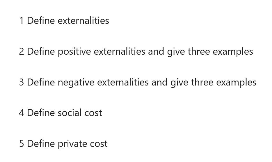 Solved 1 Define externalities 2 Define positive | Chegg.com