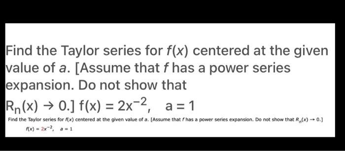Solved Find the Taylor series for f(x) centered at the given | Chegg.com