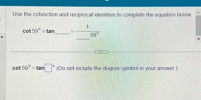 Solved Use the cofunction and reciprocal identities to | Chegg.com
