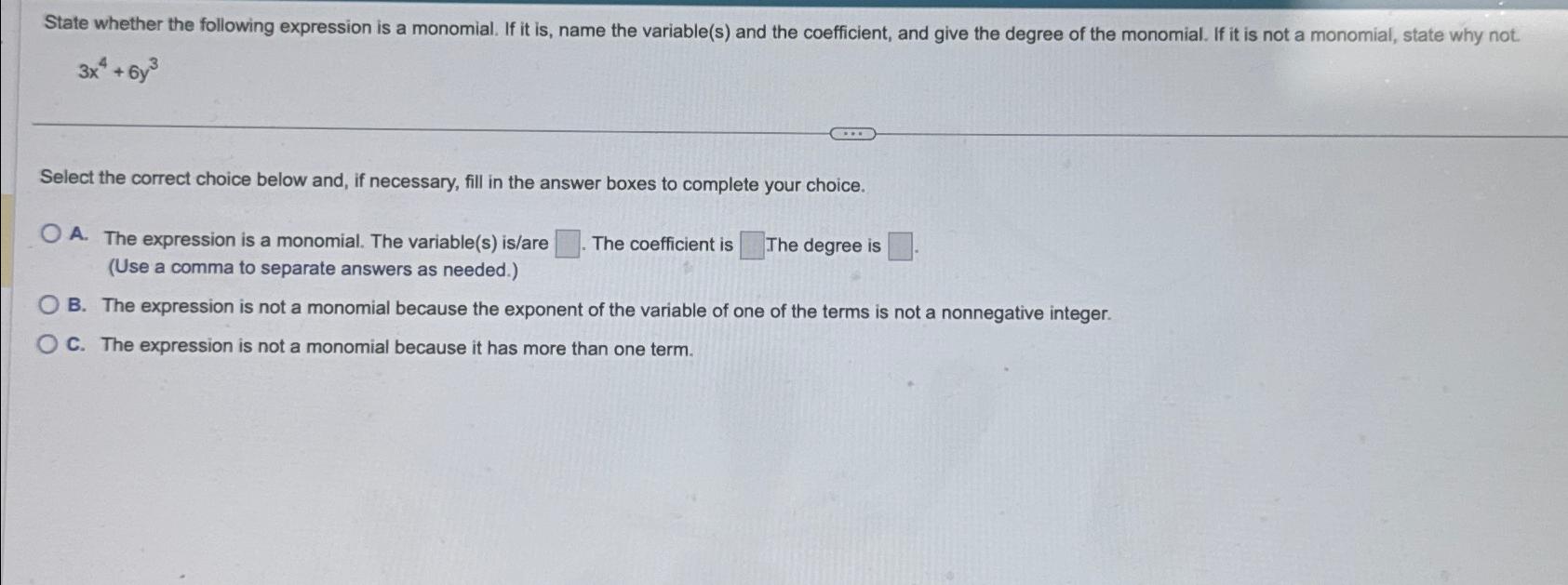 Solved State whether the following expression is a monomial. | Chegg.com