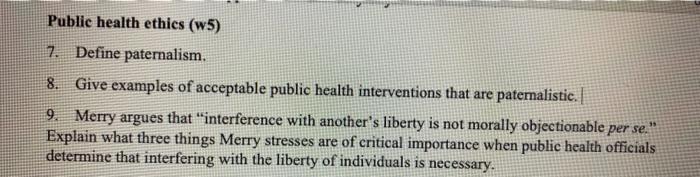 Solved Public health ethics (w5) 7. Define paternalism. 8. | Chegg.com