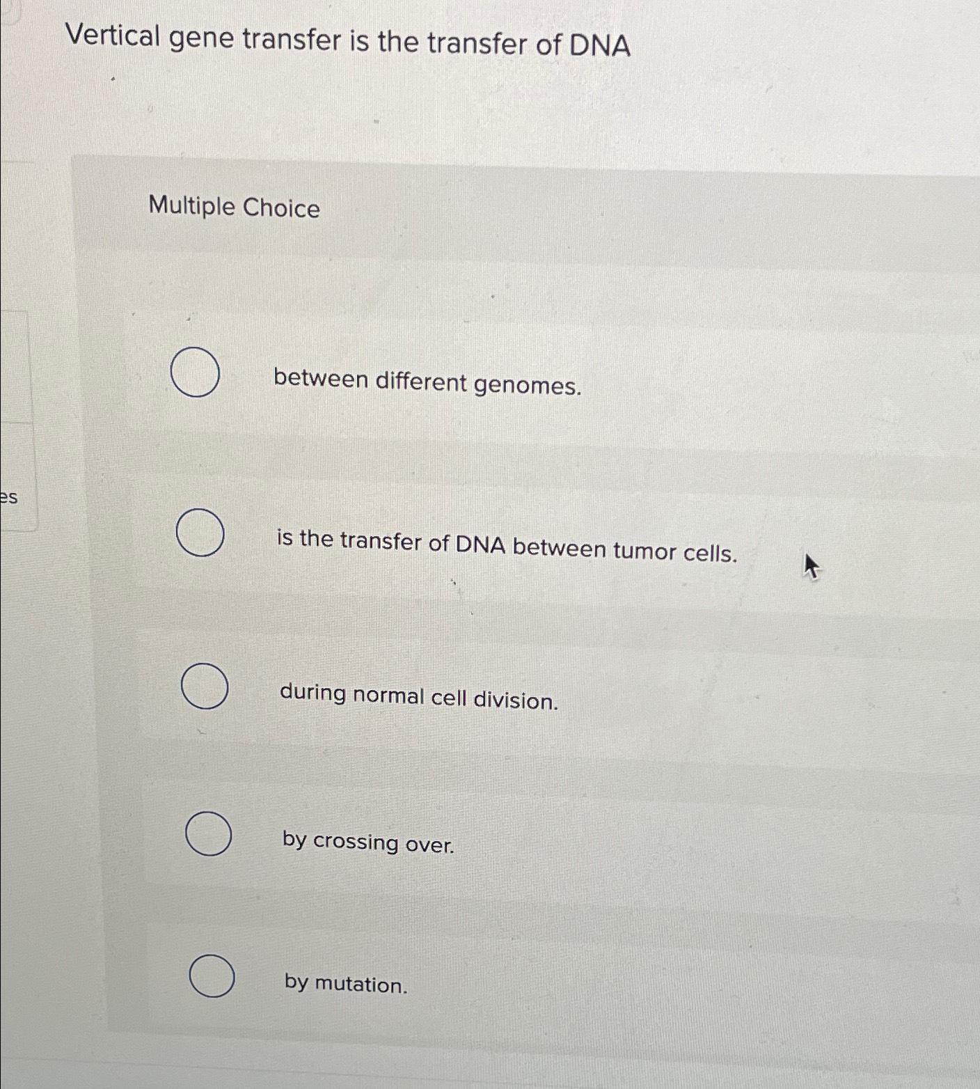 Solved Vertical gene transfer is the transfer of DNAMultiple | Chegg.com