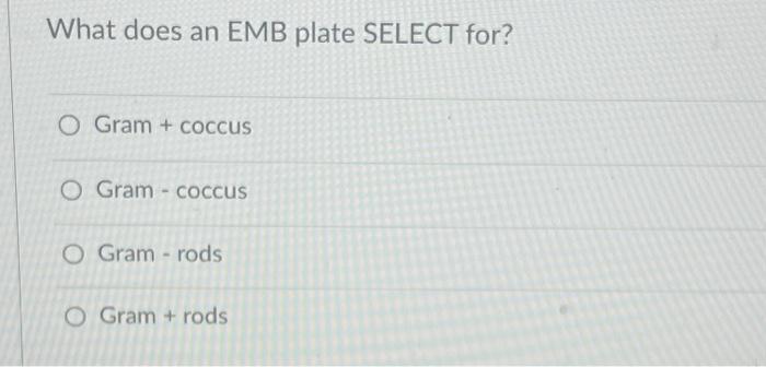 Solved 1. what does EMB plate select four?2. what does a | Chegg.com