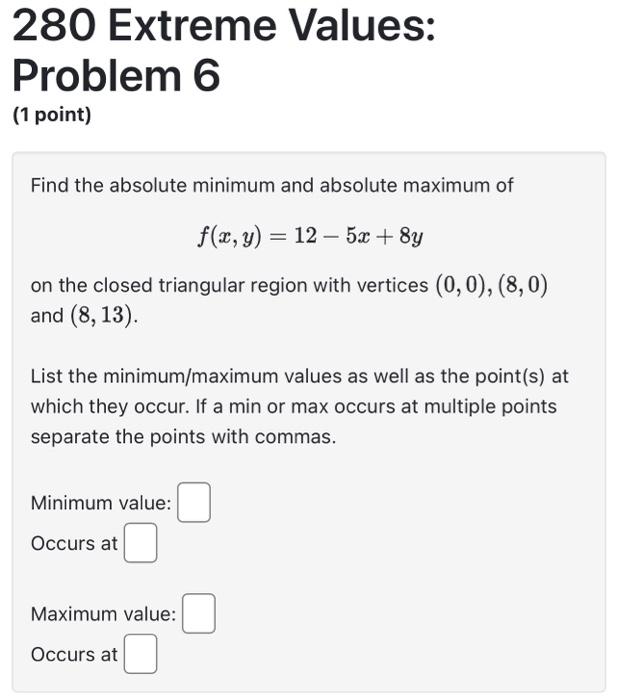 Solved 280 Extreme Values: Problem 6 (1 point) Find the | Chegg.com