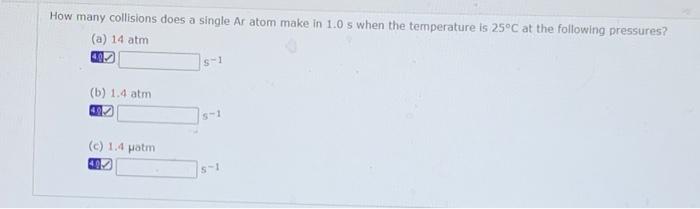 Solved How many collisions does a single Ar atom make in 1.0 | Chegg.com