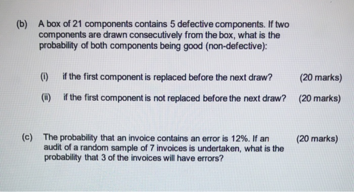 Solved (b) A box of 21 components contains 5 defective | Chegg.com