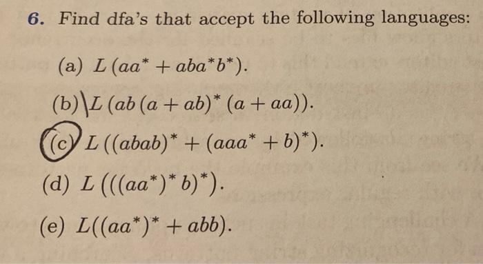 Solved 6. Find dfa's that accept the following languages: | Chegg.com