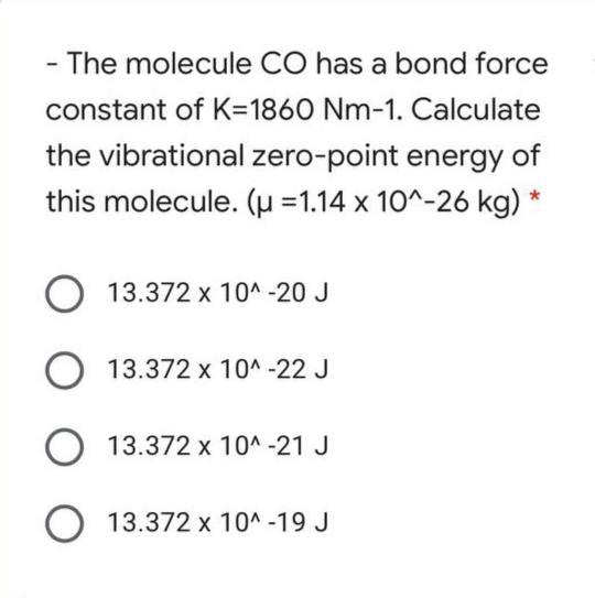 Solved - The molecule CO has a bond force constant of K=1860 | Chegg.com