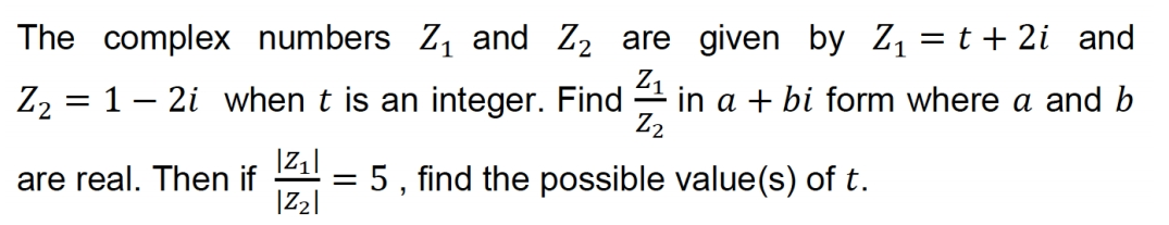 Solved The complex numbers Z1 ﻿and Z2 ﻿are given by Z1=t+2i | Chegg.com