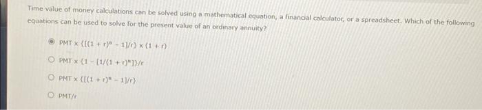 Solved Time value of money calculations can be solved using | Chegg.com