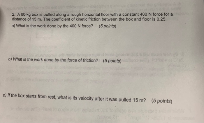 Solved 2. A 60-kg box is pulled along a rough horizontal | Chegg.com