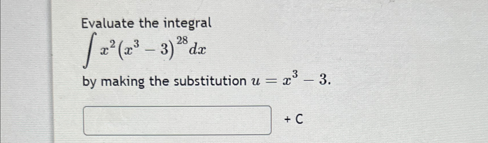 Solved Evaluate the integral∫﻿﻿x2(x3-3)28dxby making the | Chegg.com