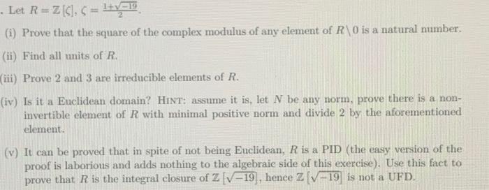 Solved Let R=Z[ζ],ζ=21+−19 (i) Prove that the square of the | Chegg.com