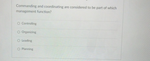 Solved Commanding and coordinating are considered to be part | Chegg.com