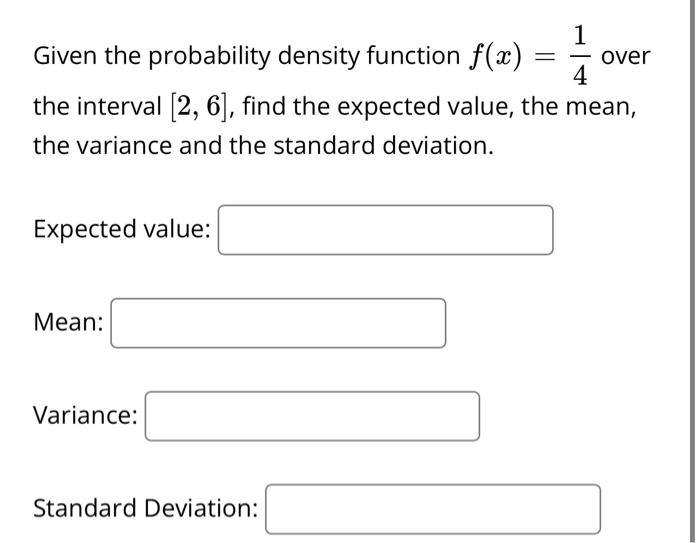 Solved Given the probability density function f(x)=41 over | Chegg.com