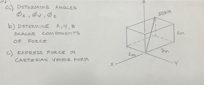 Solved a) DETERMINE ANGLES ϕx,ϕy,ϕ2 b) DETERMINE X,Y,z | Chegg.com Solved a) DETERMINE ANGLES ϕx,ϕy,ϕ2 b) DETERMINE X,Y,z | Chegg.com