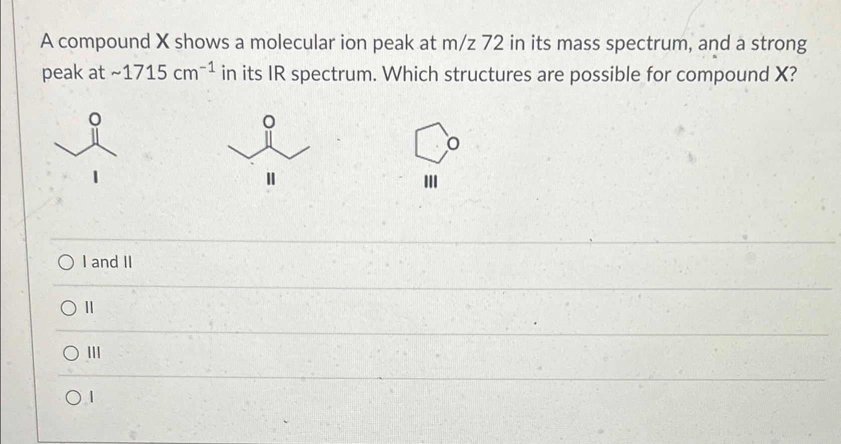Solved A compound x shows a molecular ion peak at (m)/(z)72 | Chegg.com