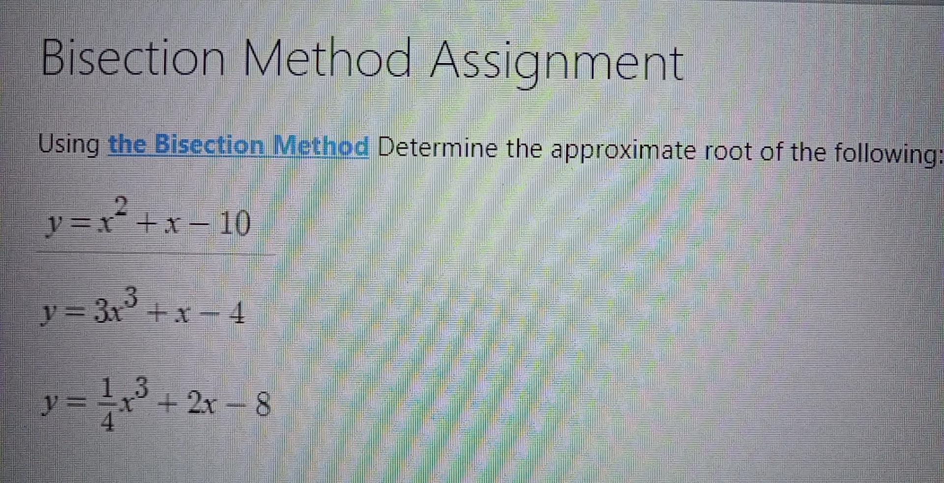 Solved Bisection Method Assignment Using the Bisection | Chegg.com