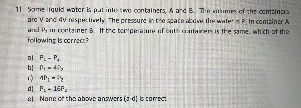 Solved 1) Some liquid water is put into two containers, A | Chegg.com