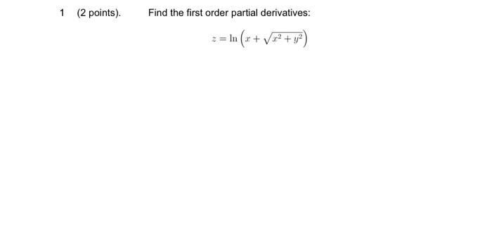 Solved Find the first order partial derivatives: | Chegg.com