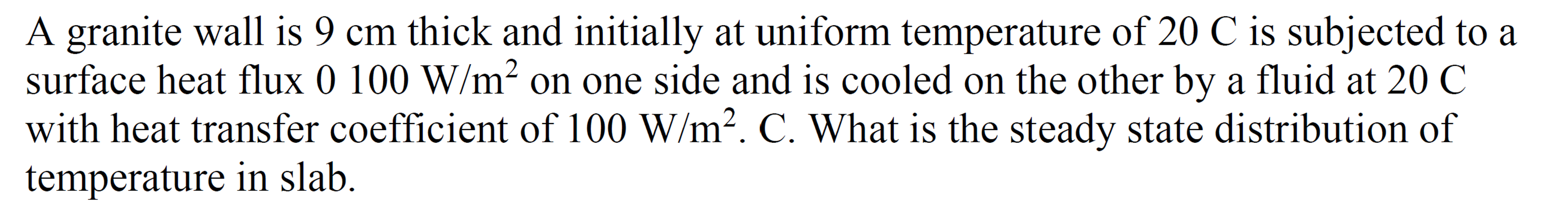 Solved A granite wall is 9cm ﻿thick and initially at uniform | Chegg.com